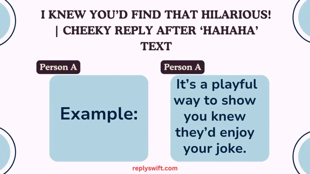 Funny Replies To Send After A ‘Hahaha’ Text | 30 Creative Replies