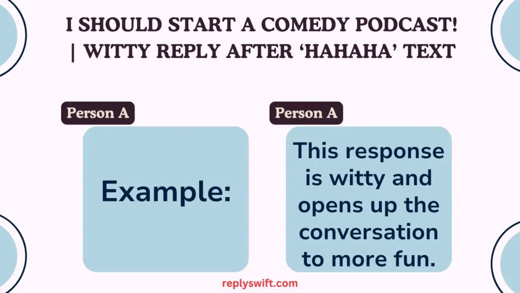 Funny Replies To Send After A ‘Hahaha’ Text | 30 Creative Replies