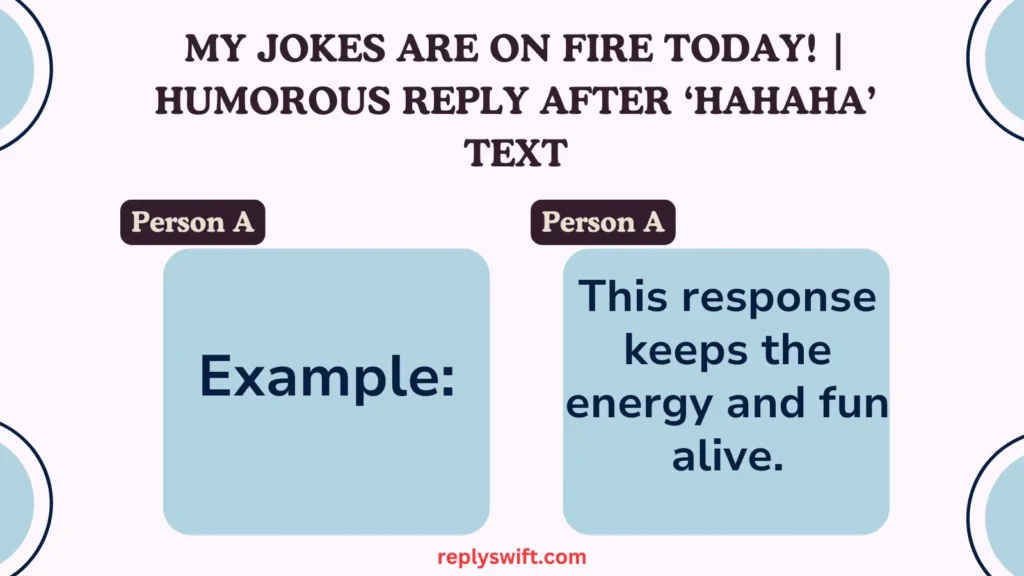 Funny Replies To Send After A ‘Hahaha’ Text | 30 Creative Replies